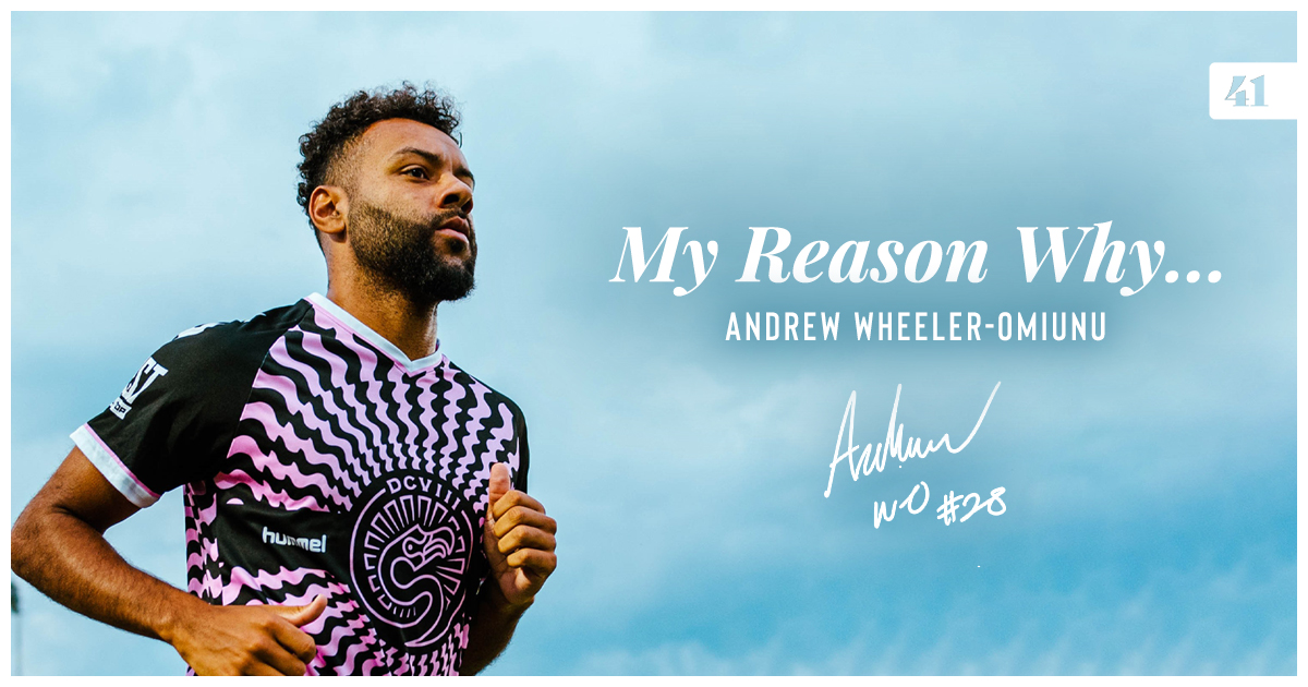 My Reason Why: Andrew Wheeler-Omiunu - Forty-One Magazine